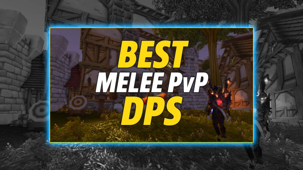 Best Melee DPS in WoW The War Within Season 2 – Patch 11.1 PvP Tier List