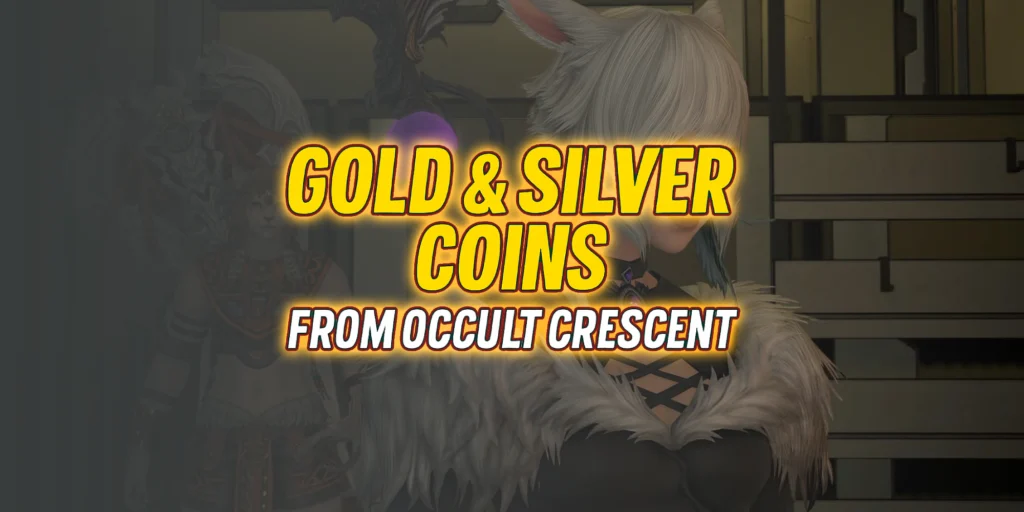 FFXIV Occult Crescent Gold & Silver Farming Guide | Patch 7.25